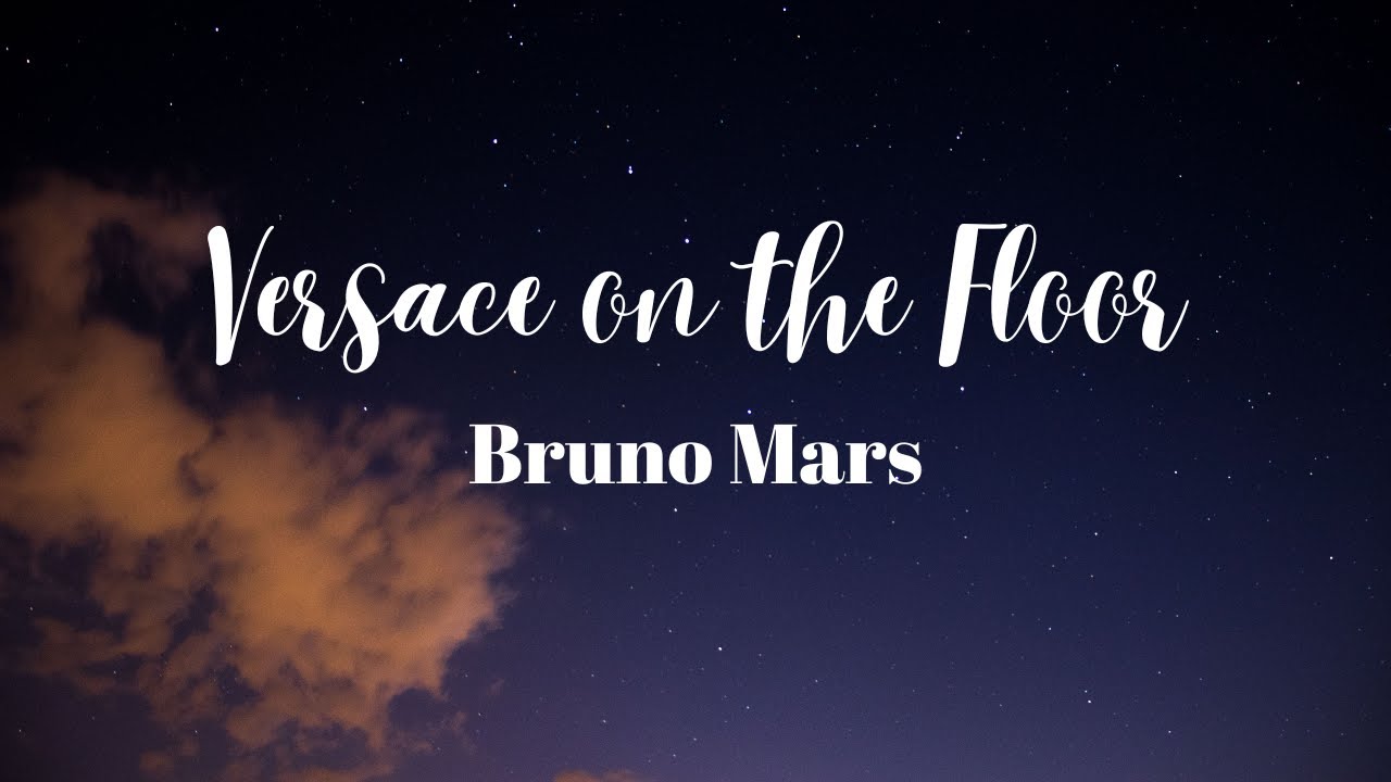 Bruno Mars- Versace on the Floor (Lyrics) - YouTube