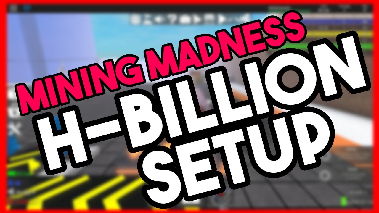 Roblox || Mining Madness High Billion Setup! - YouTube