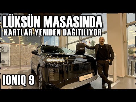 HYUNDAI IONIQ 9 İNCELEME VE TANITIM | İLK DEFA GÖRDÜĞÜMÜZ ÖZELLİKLERİ