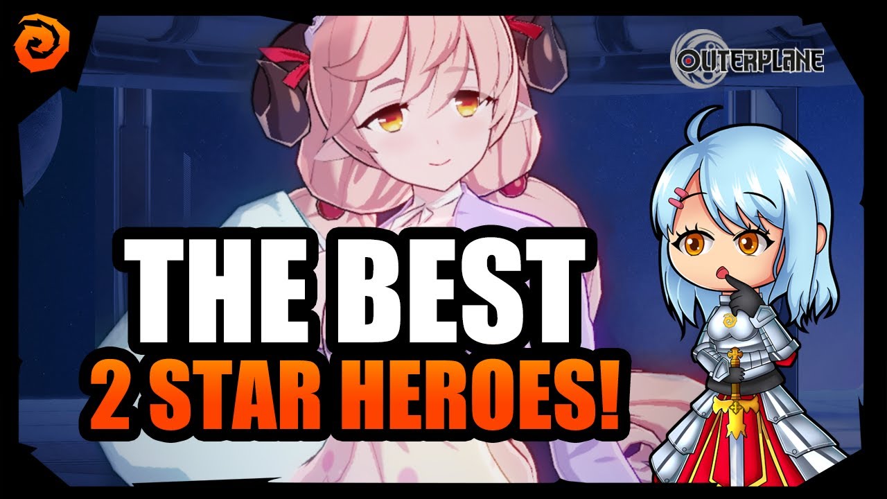 Outerplane | Best 2 Star Heroes In Game - Dolly! - YouTube