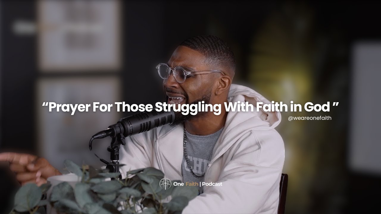 Prayer For Those Struggling With Faith In God - YouTube