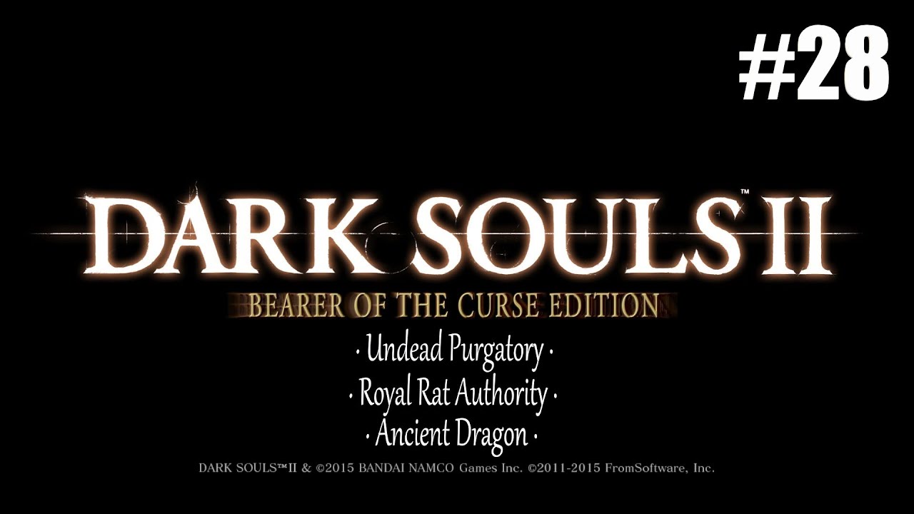 Season 29. Dark Souls 2 (BotC) - 28 - Undead Purgatory, Royal Rat ...