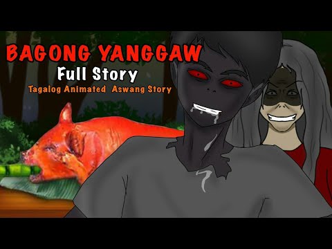 BAGONG YANGGAW FULL STORY| Animated Aswang Stories - YouTube