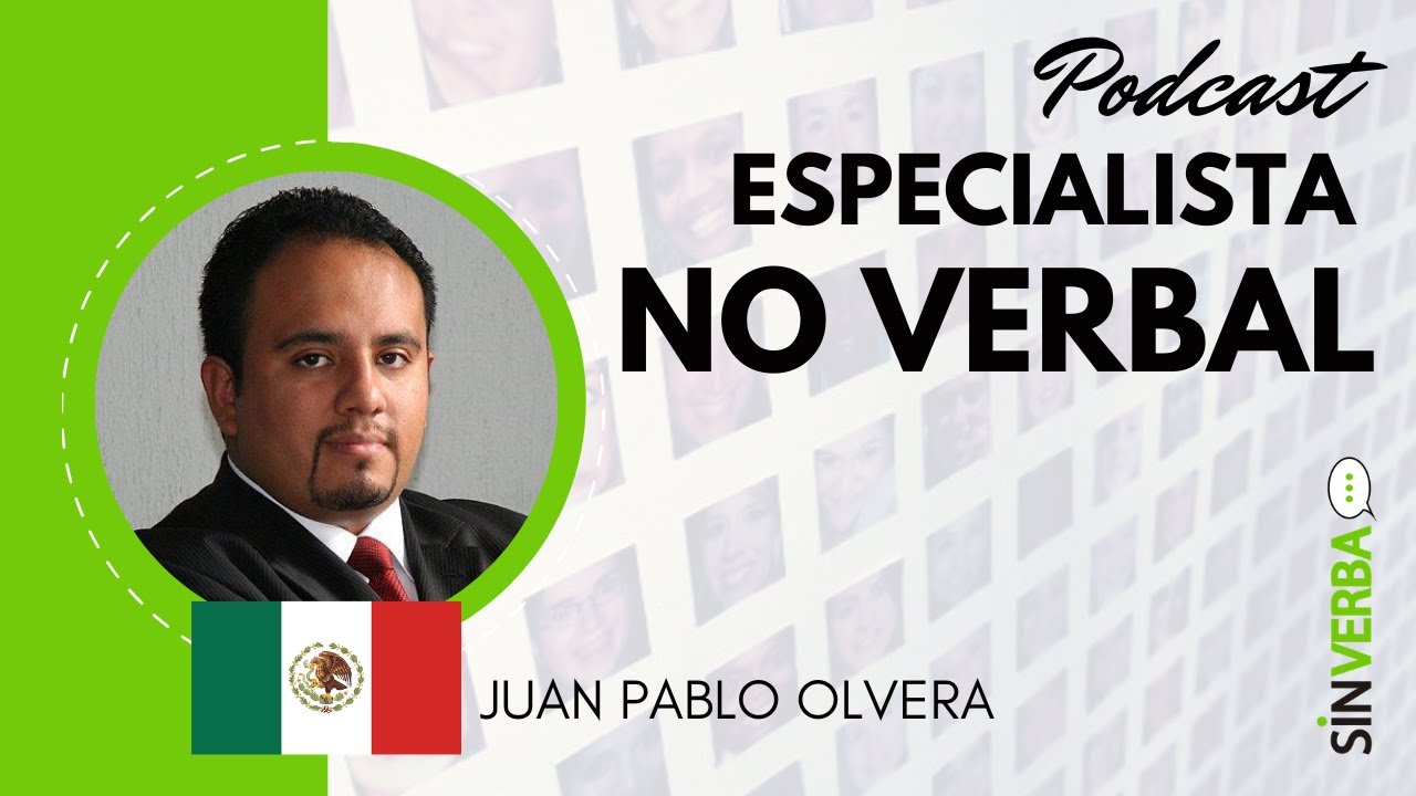 Podcast Especialista No Verbal - #10 - Juan Pablo Olvera - México ...
