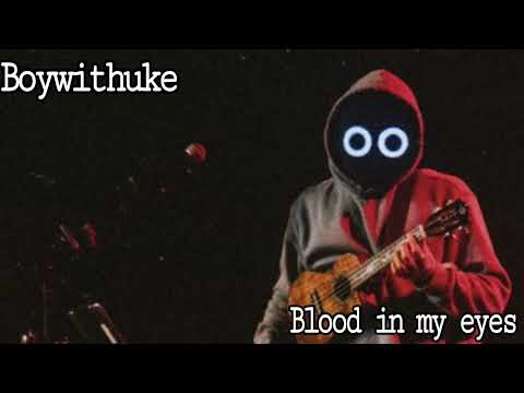 Boywithuke - Blood in my eyes (extended version) - YouTube