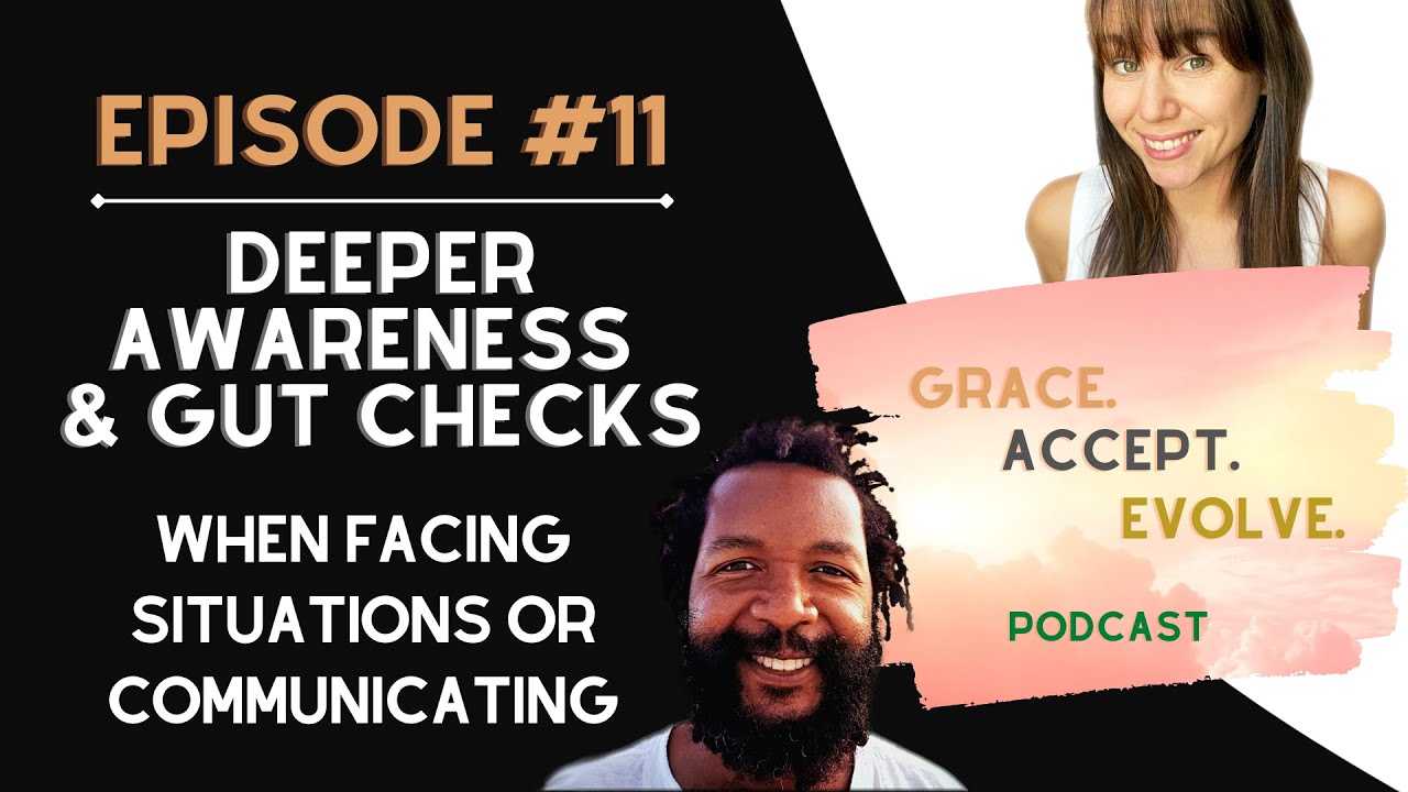 Deeper Awareness & Gut Checks when Facing Situations or Communicating ...