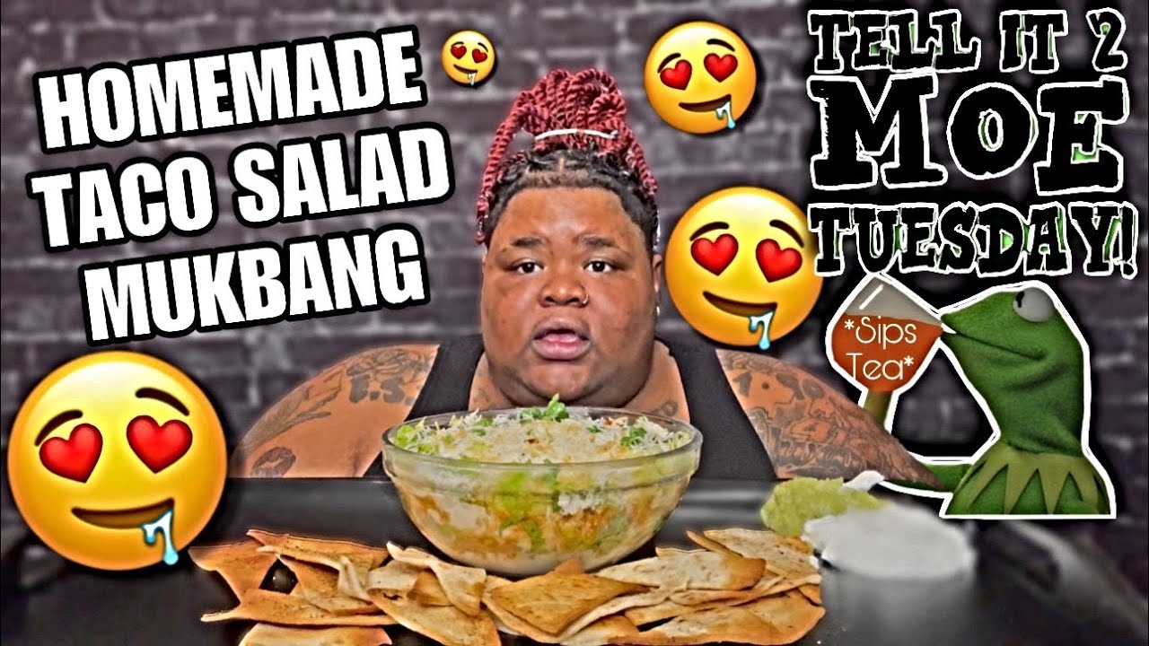 TELL IT TO MOE TUESDAY | HOMEMADE TACO SALAD MUKBANG 🤤 - YouTube