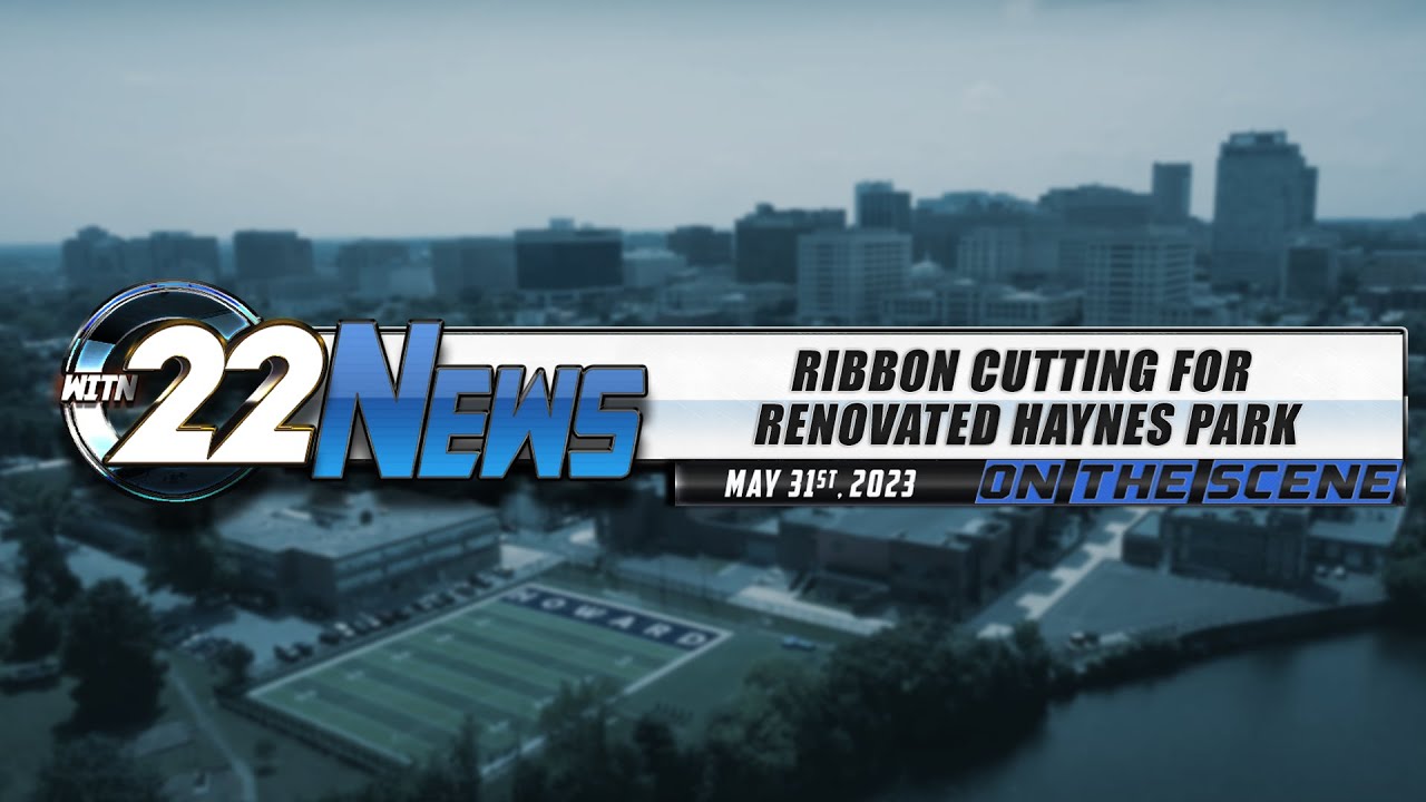 WITN 22 News On the Scene | Ribbon Cutting for Renovated Haynes Park ...