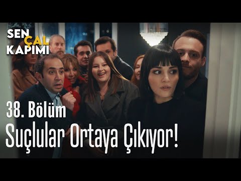 Suçlular ortaya çıkıyor! - Sen Çal Kapımı 38. Bölüm