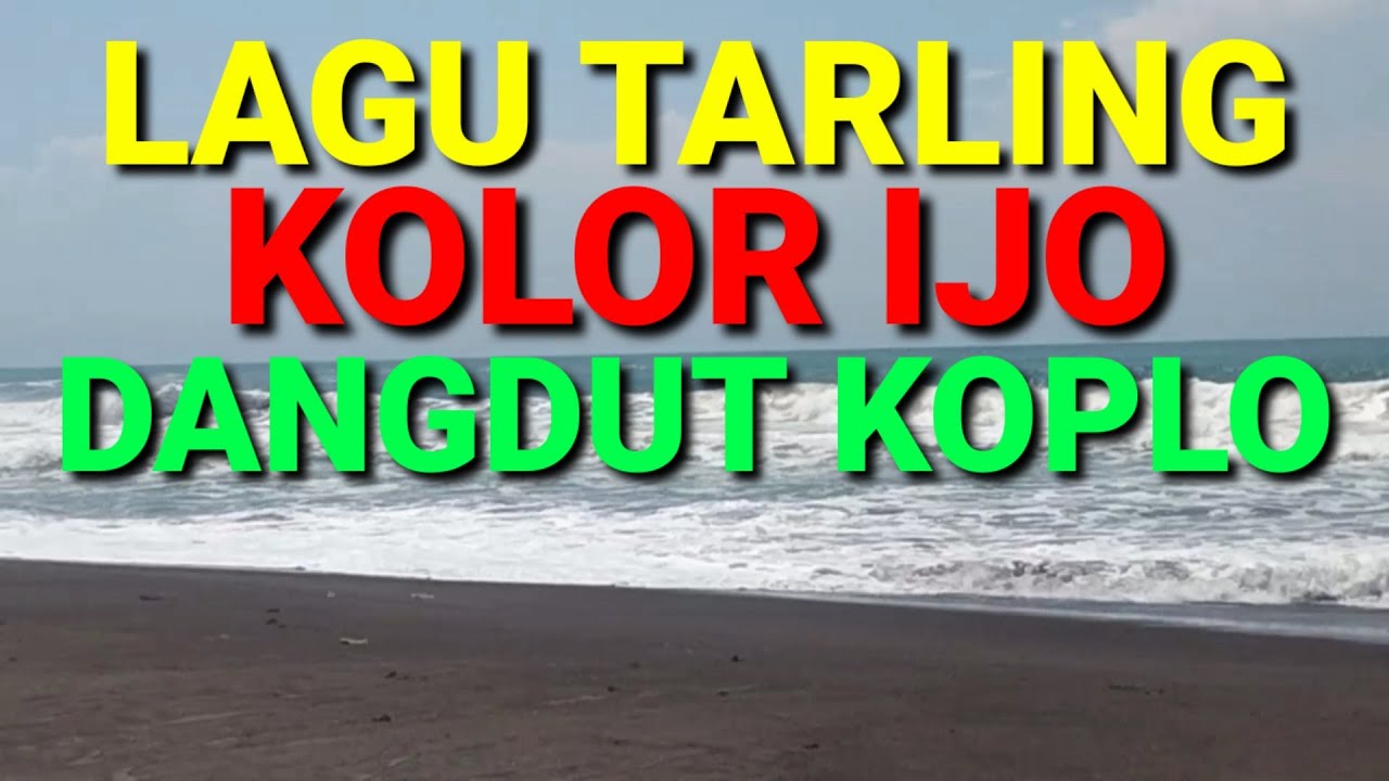 LAGU TARLING KOLOR IJO DANGDUT KOPLO - YouTube
