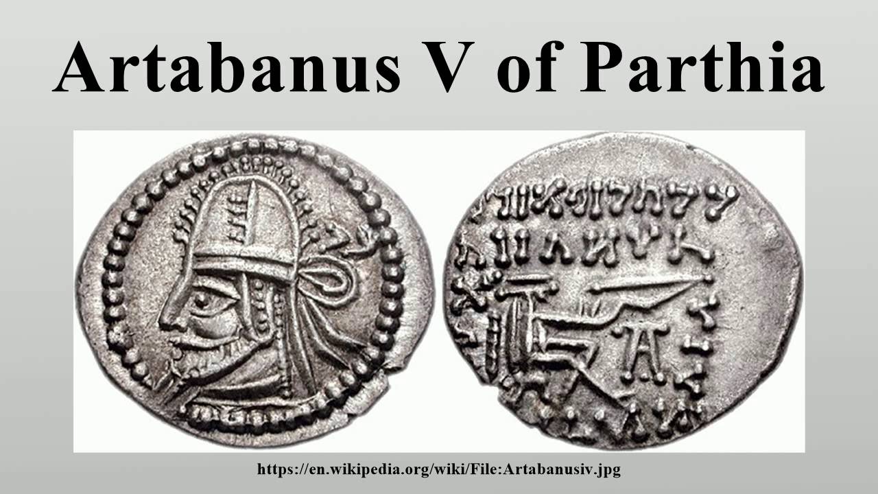 Artabanus V of Parthia - YouTube