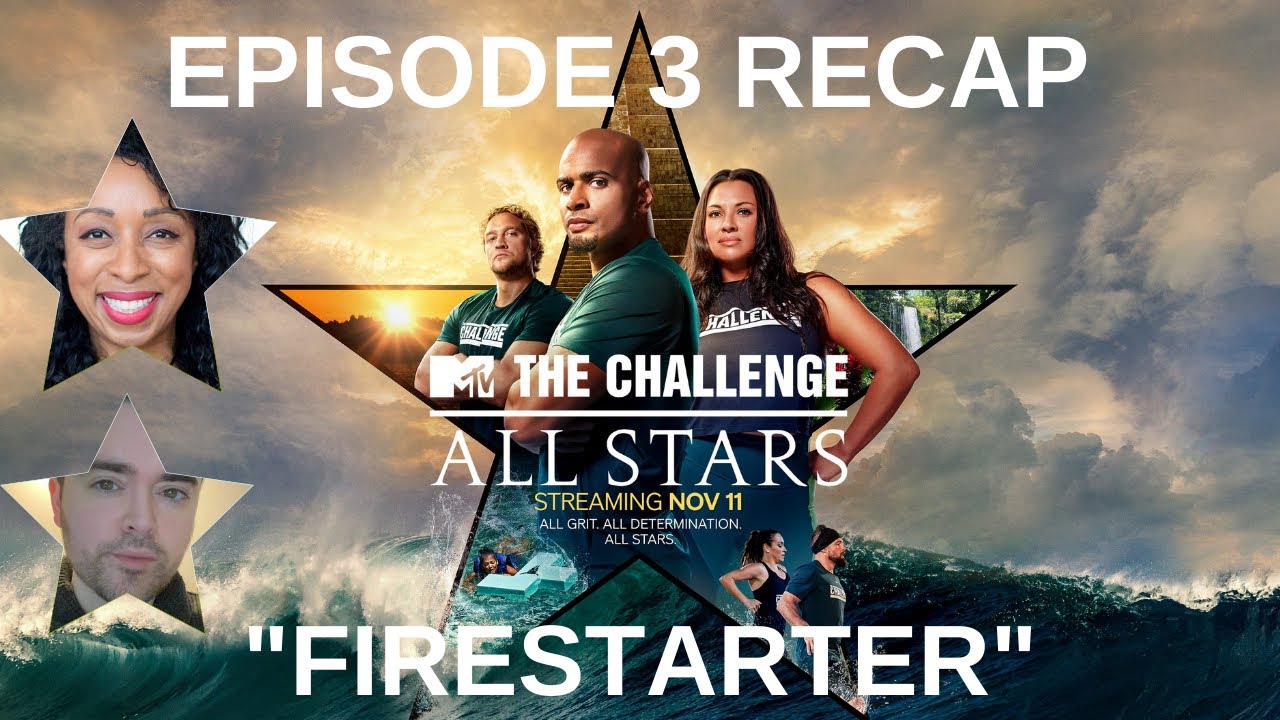 The Challenge ALL STARS 2 MTV Episode 3 Paramount Plus "Firestarter ...