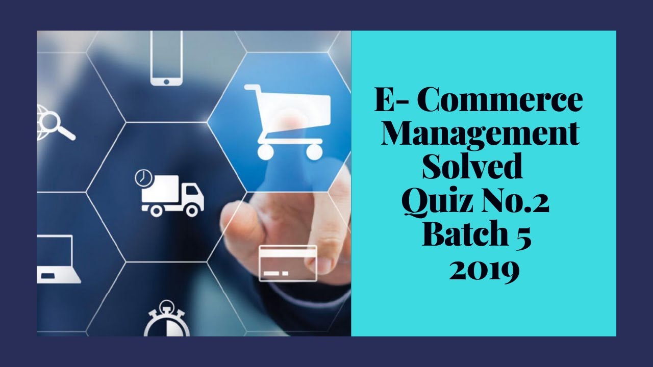 Digiskills E-Commerce Management Solved Quiz # 2 | Batch 5 | - YouTube
