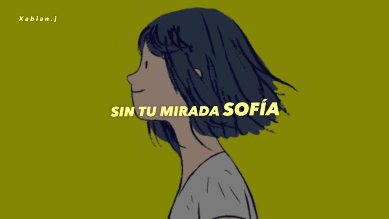 Volvamos a gritar esta canción: “Mira Sofía sin tu mirada sigo sin tu mirada” // Álvaro Solar ...