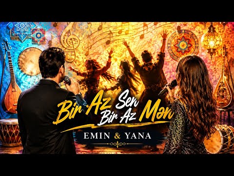 Emin & Yana — “Bir Az Sən, Bir Az Mən” 2026 Yeni Mahnı