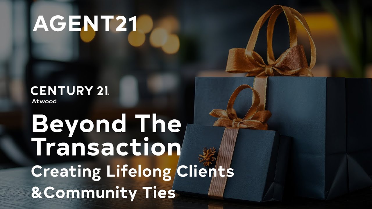 AGENT21 Beyond the Transaction: Creating Lifelong Clients & Community ...
