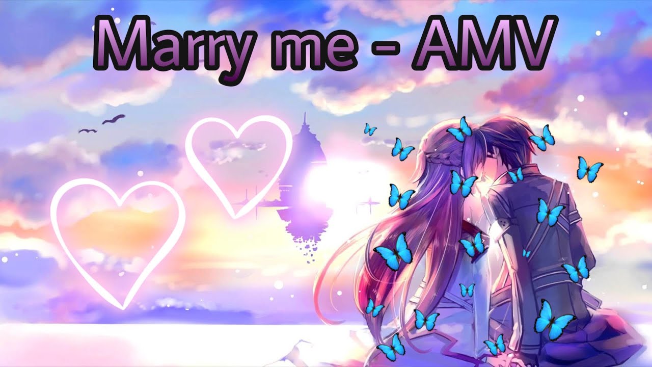 Marry me (AMV Anime) - YouTube