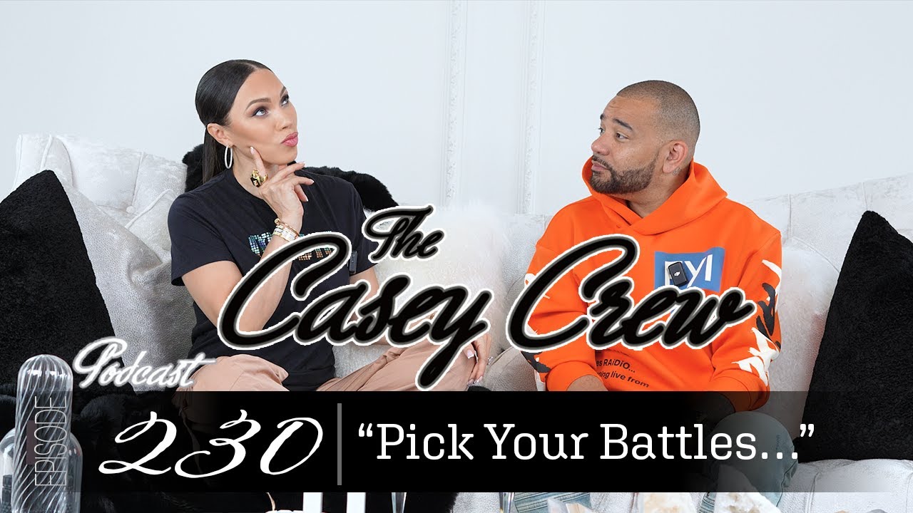 The Casey Crew Podcast Episode 230: "Pick Your Battles…" - YouTube