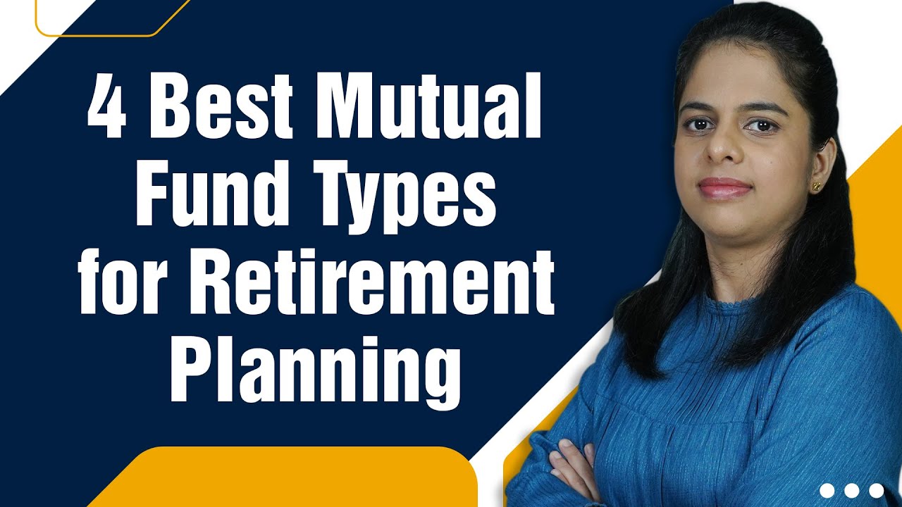 4 Types of Mutual Funds to Build Your Retirement Corpus – Best Mutual ...