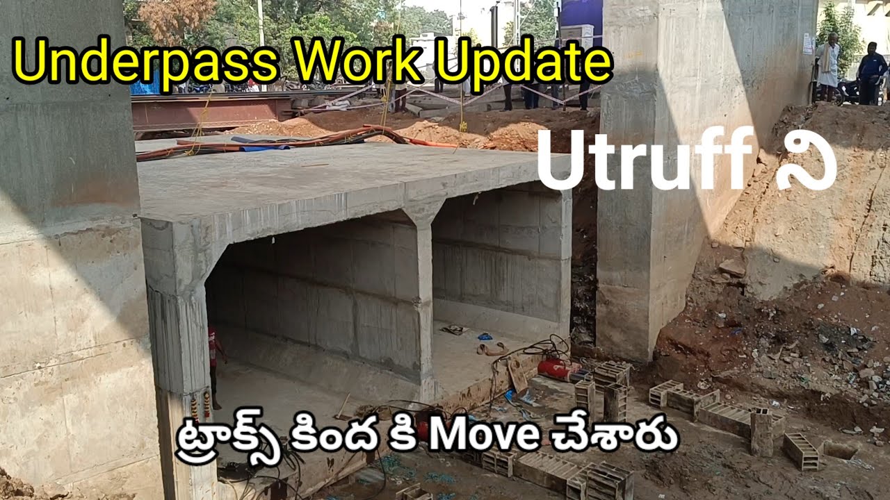 చాలా వరకూ Utruff ని Move చేశారు | Underpass Work Latest Update ...
