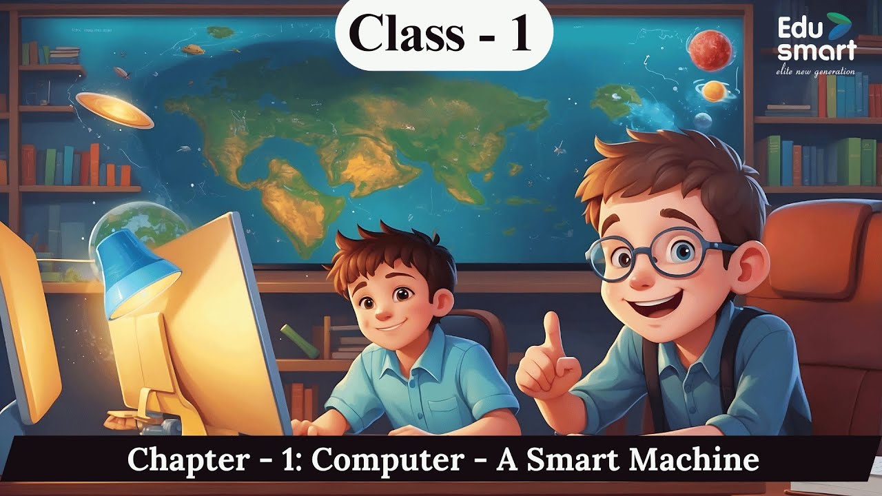 Chapter 1: Computer – A Smart Machine | Computer | Class 1 | KS ...