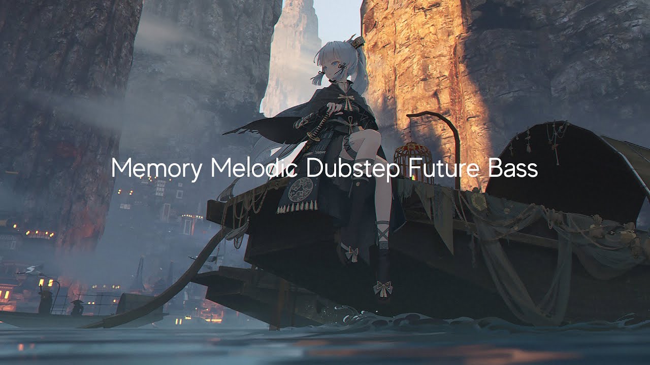 Memory Music melodic dubstep and future bass(Last Heroes,Nurko,Wooli ...