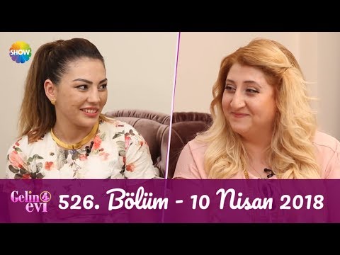 Gelin Evi 526. Bölüm | 10 Nisan 2018