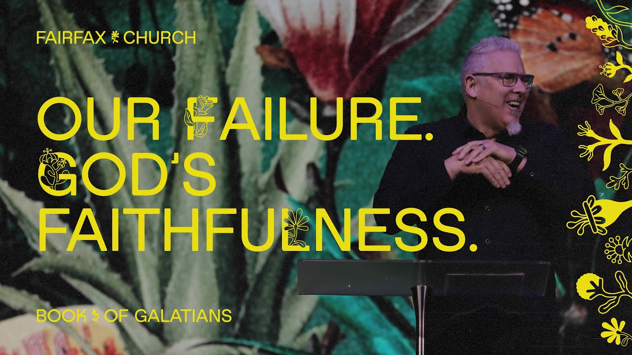 OUR FAILURE. GOD'S FAITHFULNESS. - Rod Stafford, Fairfax Church - YouTube