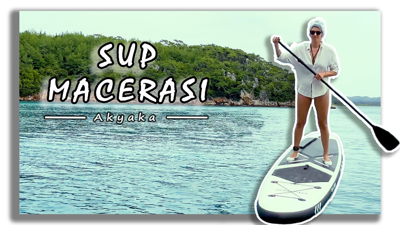 SUP Nasıl Kullanılmalı? İlk Kullanım ve Deneyim.. #SUP #paddle #standuppaddle #akyaka - YouTube