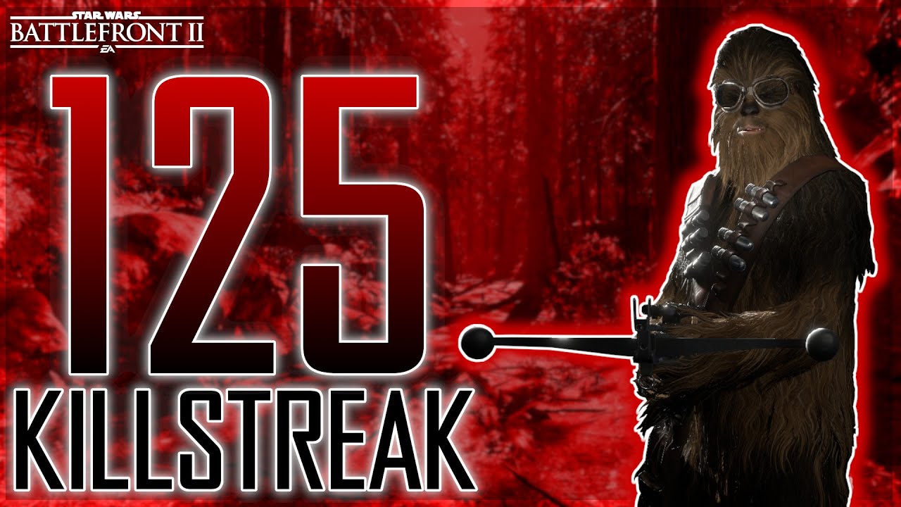 Chewbacca 125 Killstreak on Endor | Star Wars Battlefront 2 - YouTube