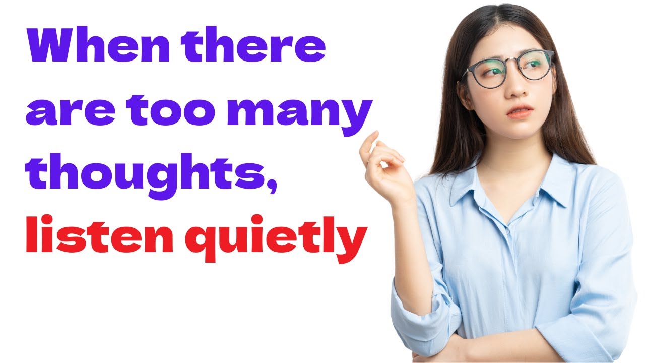 When there are too many thoughts, listen quietly - YouTube