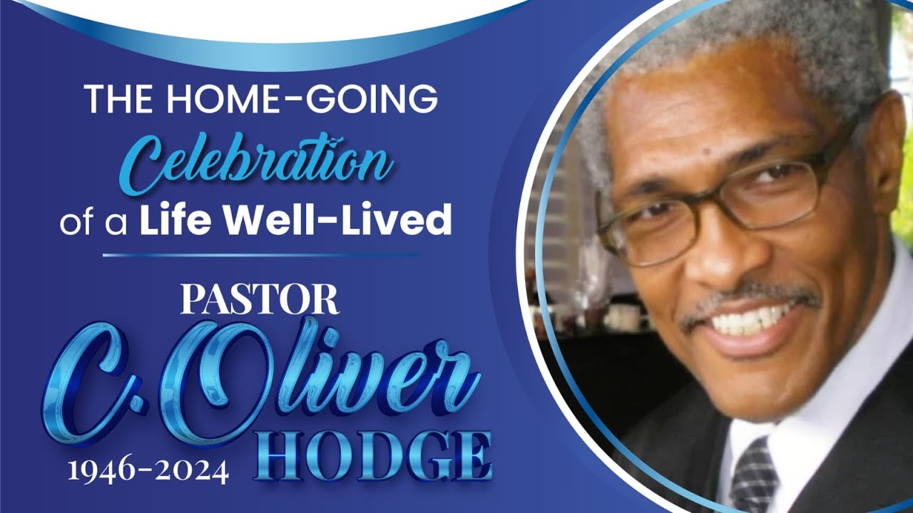 Home Going Celebration of a Life Well-Lived Pastor C Oliver Hodge - YouTube