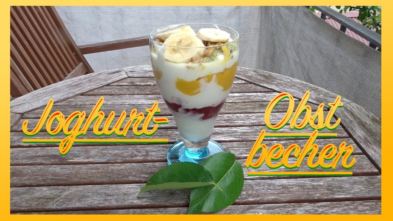 Joghurt Obst Becher zum selbst machen! / mit Lysandra - YouTube