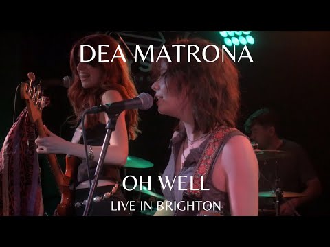 Dea Matrona - Oh Well [Live In Brighton]