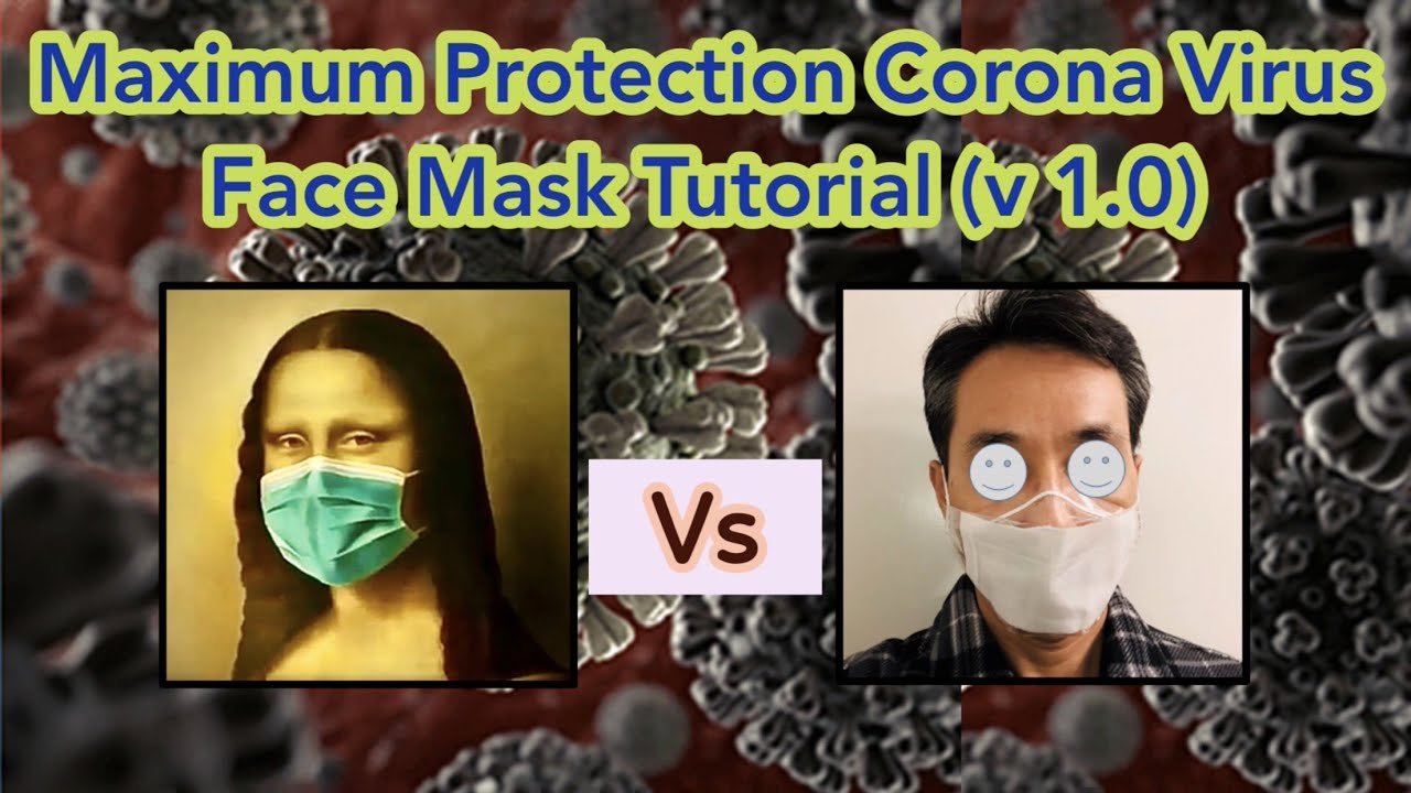Maximum Protection Corona Virus Face Mask Tutorial (v 1.0) - 코로나 ...