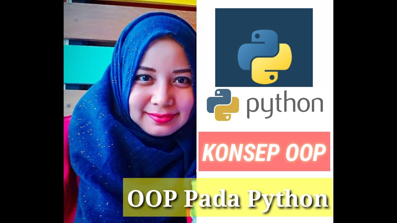Konsep Dasar Object Oriented Programming Oop Penerapan Oop Pada Python For Beginners Youtube