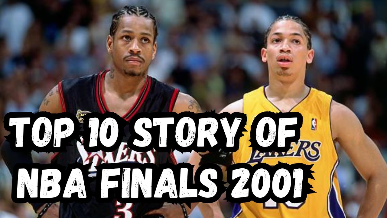 Top 10 Story of NBA Finals 2001 Los Angeles Lakers vs Philadelphia ...
