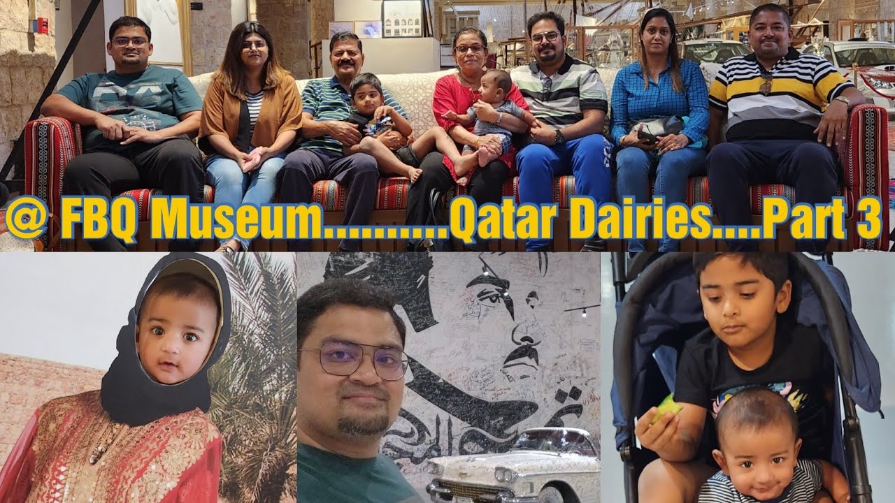 @ FBQ MUSEUM.....QATAR DAIRIES.....PART 3#VLOG 166# - YouTube