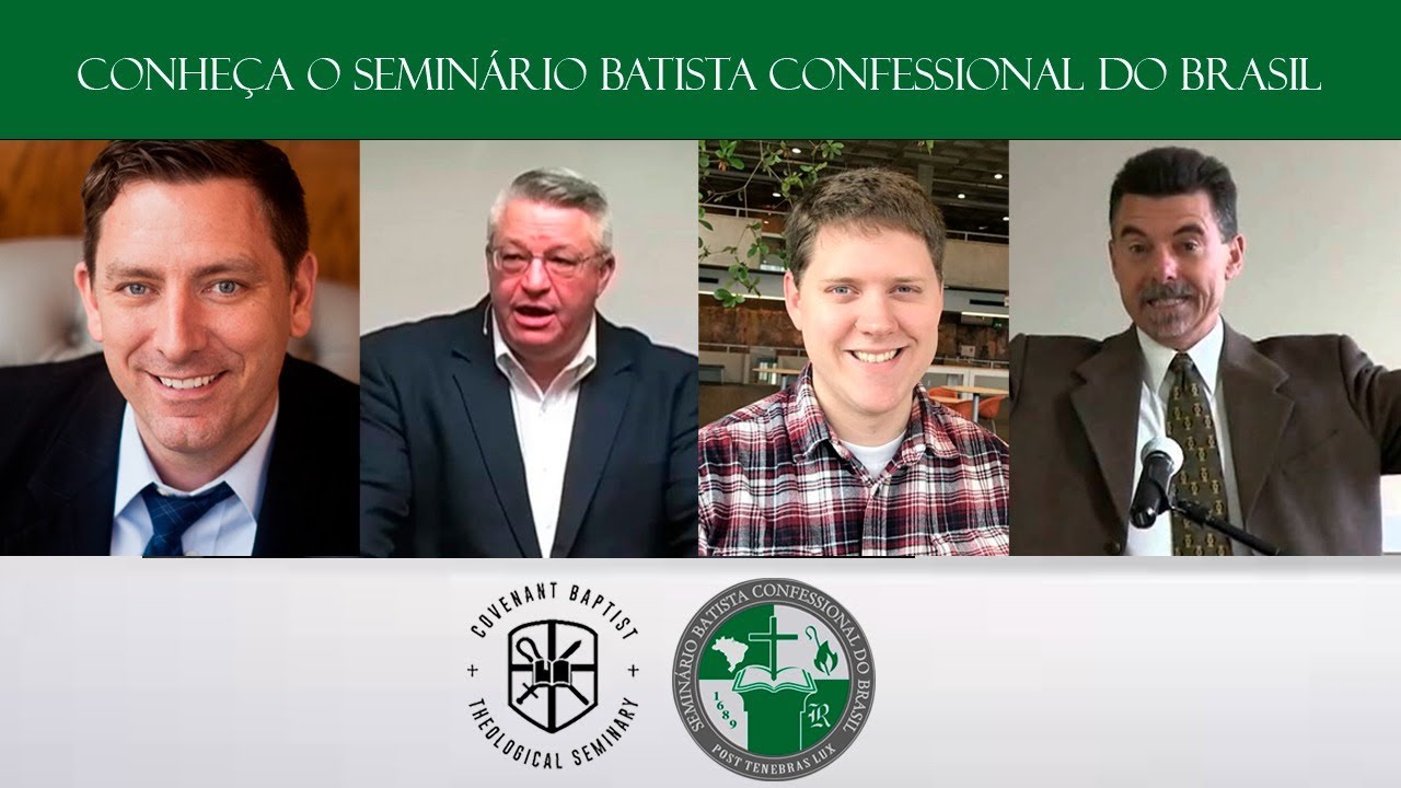 Conheça melhor o SEMINÁRIO BATISTA CONFESSIONAL DO BRASIL e nossa ...