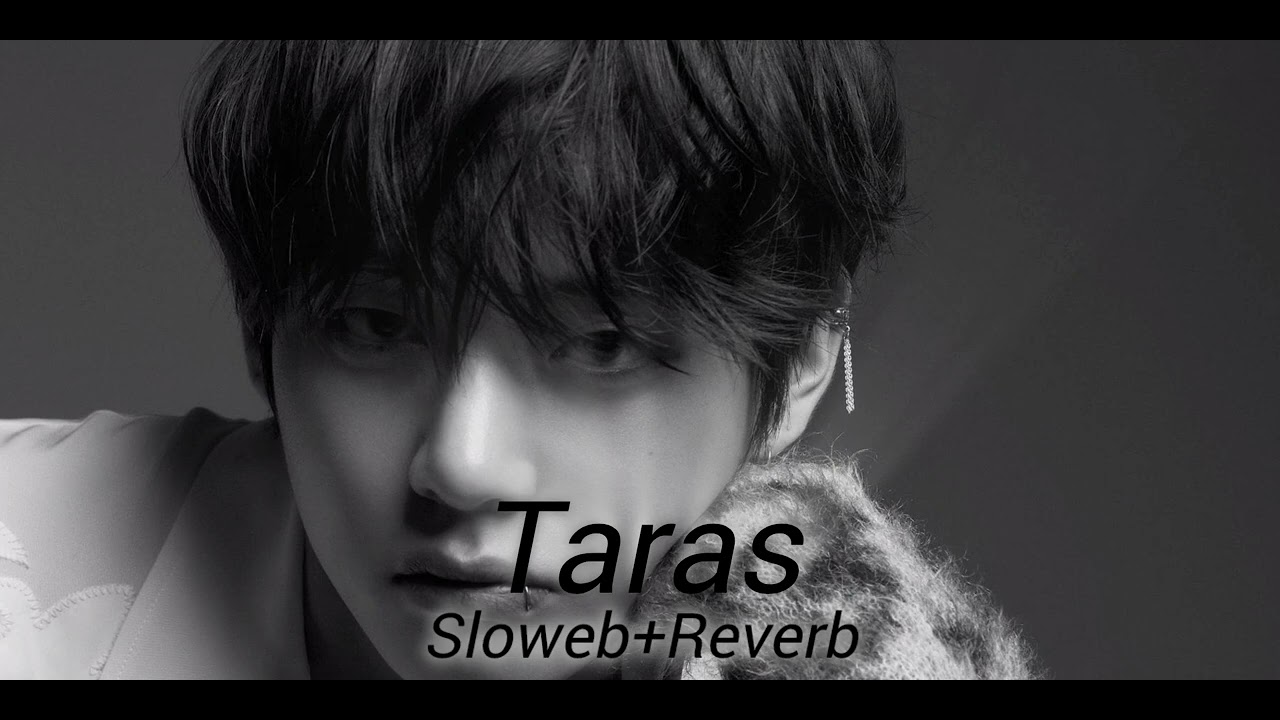 TARAS SONG SLOWEB+REVERB - YouTube