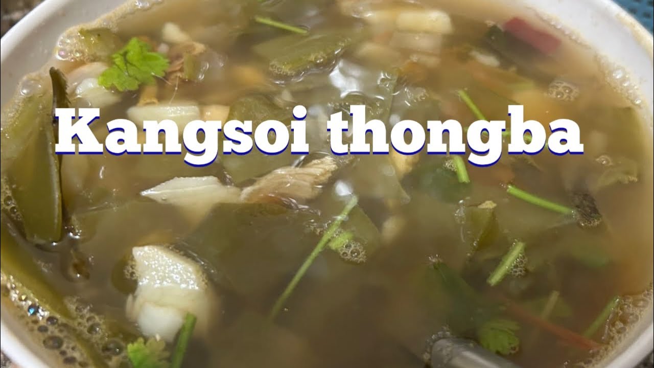 Kangsoi Thongba || Manipuri Kangsoi || Manipuri dish - YouTube
