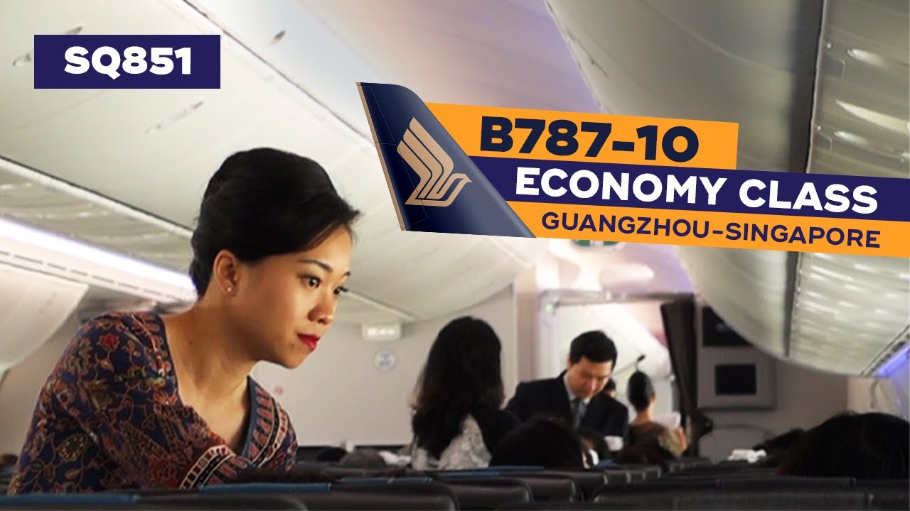 Singapore Airlines Boeing 787-10 Economy Class | SQ851 Guangzhou ...