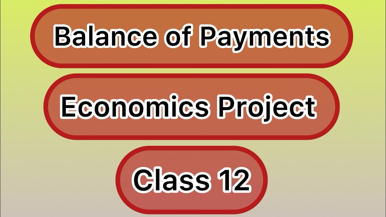 Balance of Payment || Economics class 12 project file - YouTube