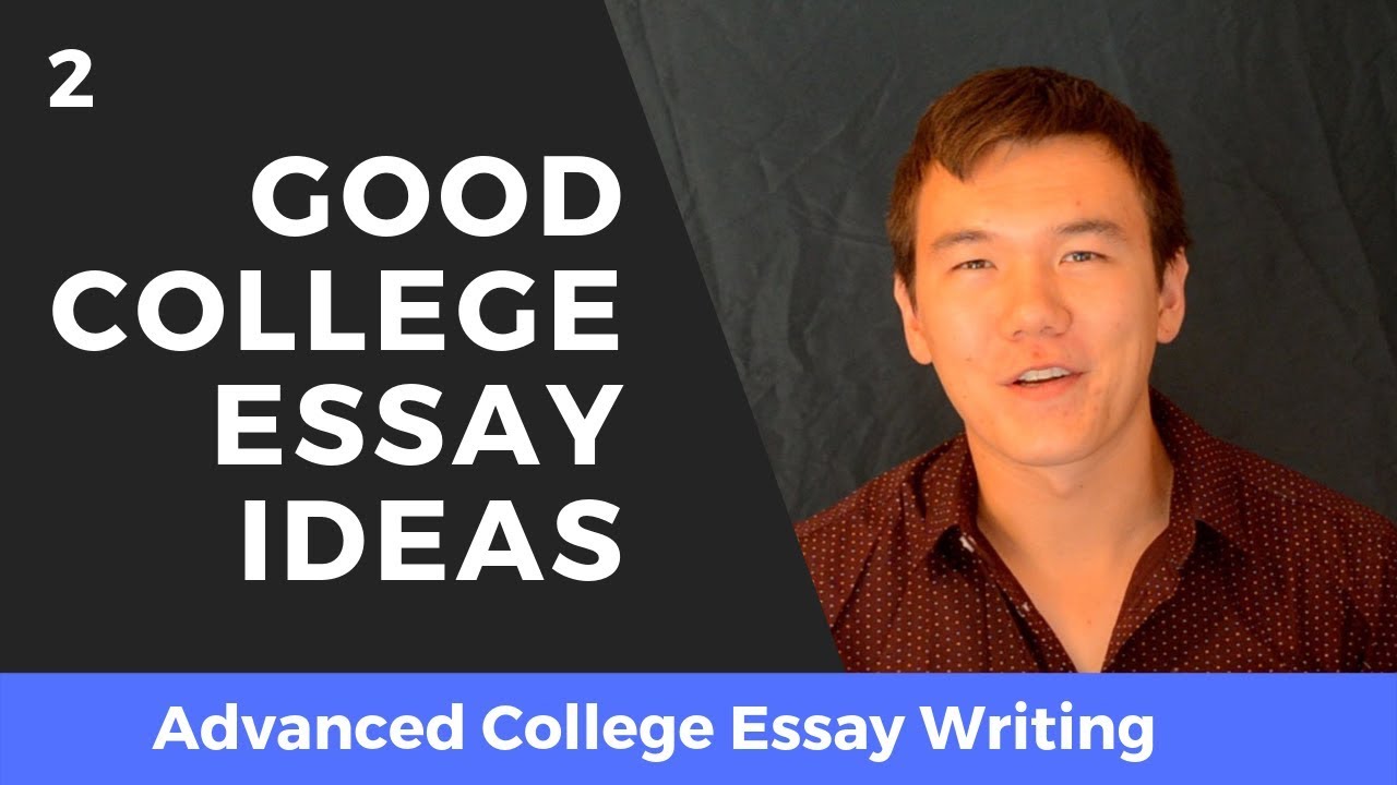 COLLEGE ESSAY IDEAS | Advanced College Essay Writing Tips for the ...
