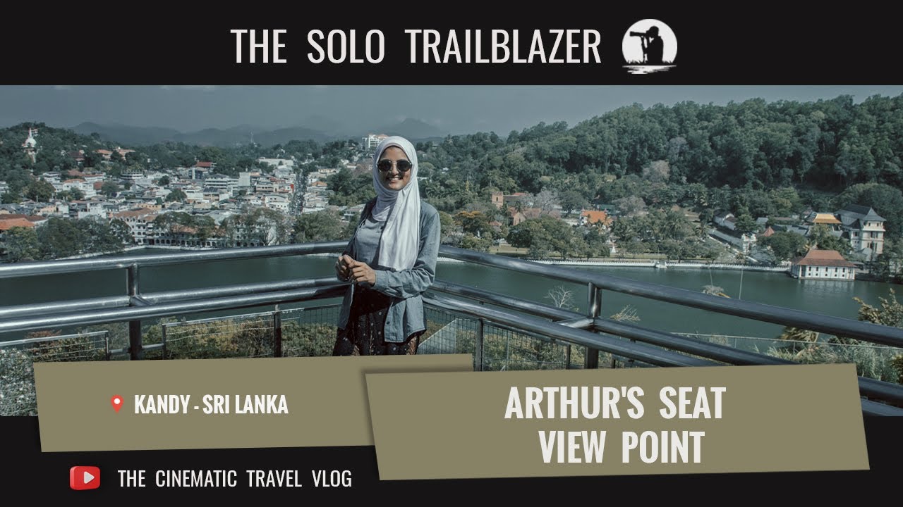 Cinematic Travel - Kandy View Point Breathtaking Views Of Entire Kandy ...