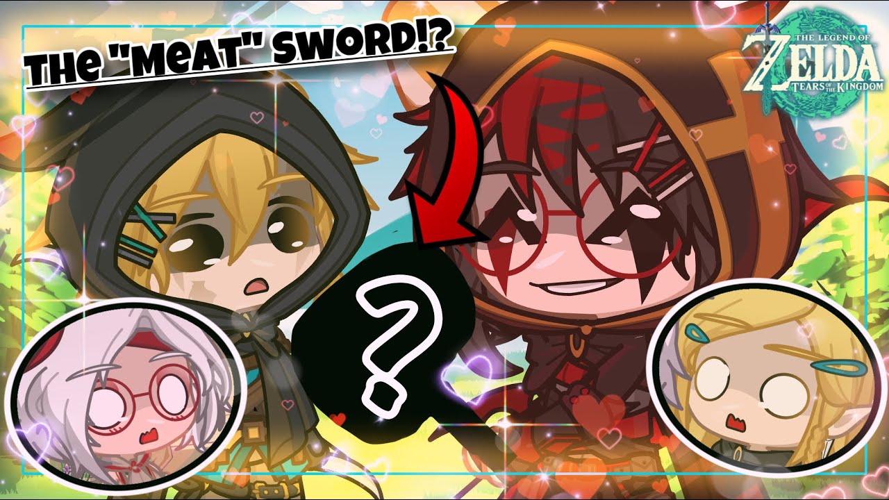 The “Meat” Sword!? ~ (13+!) ~ Gacha + Tears Of The Kingdom - YouTube