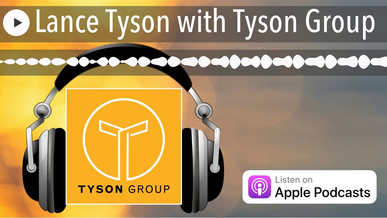 Lance Tyson with Tyson Group - YouTube