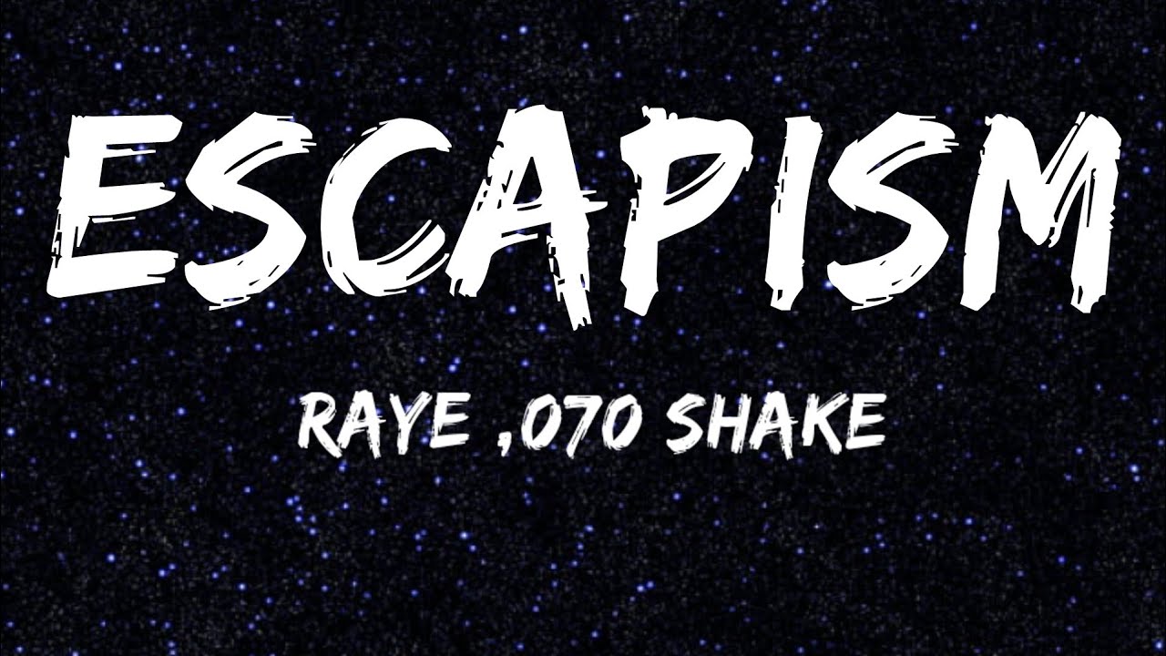 Raye - Escapism. ( lyrics) ft. 070 Shake - YouTube