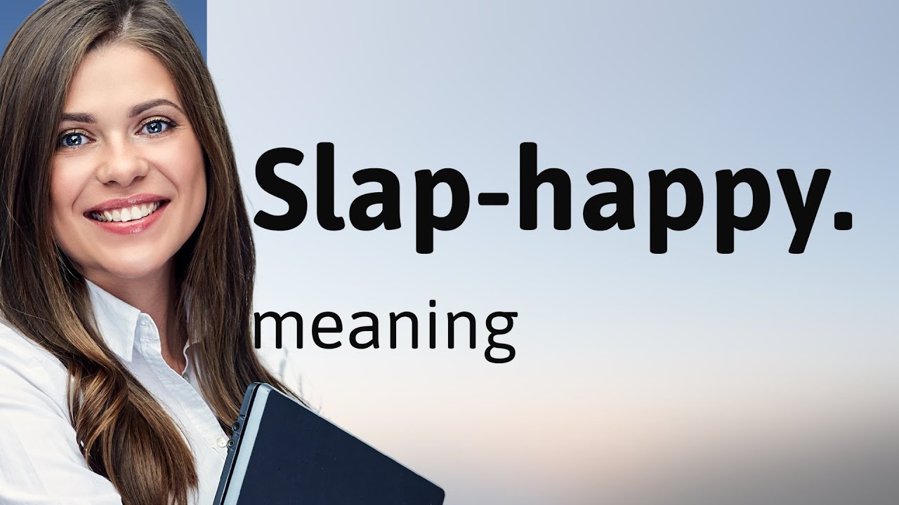 Understanding "Slap-Happy": A Guide to English Idioms - YouTube