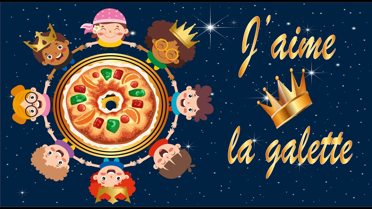 👑J'aime la galette 👑comptines et chansons-NOUVELLE version - YouTube